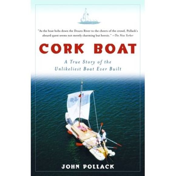 John Pollack | Other | Cork Boat A True Story Of The Unlikeliest Boat ...